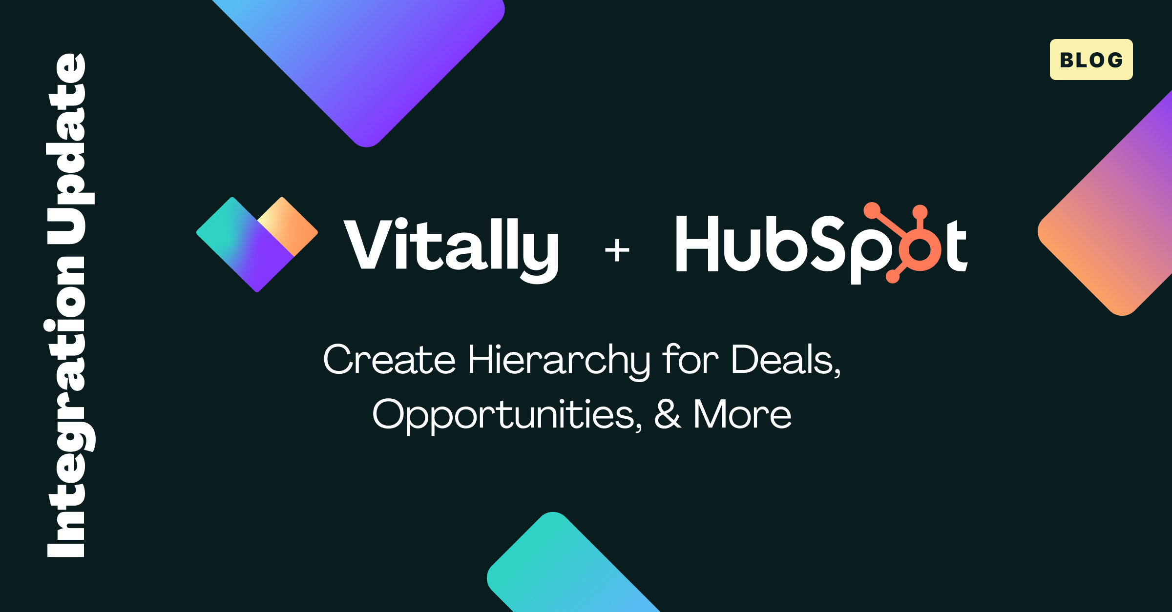 Integrating HubSpot and Vitally: Introducing Hierarchy Support for Organizations, Deals, and More